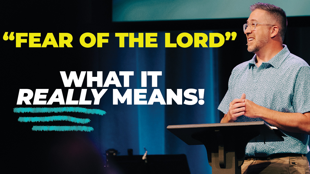 What does the Fear of the Lord REALLY Mean? | Covenant Doylestown