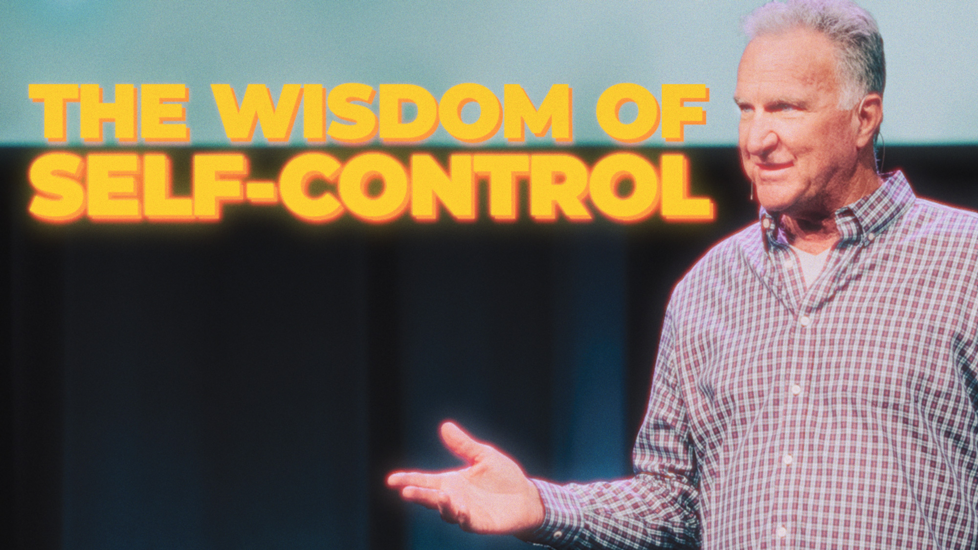 The Wisdom of Self-Control | Covenant Doylestown